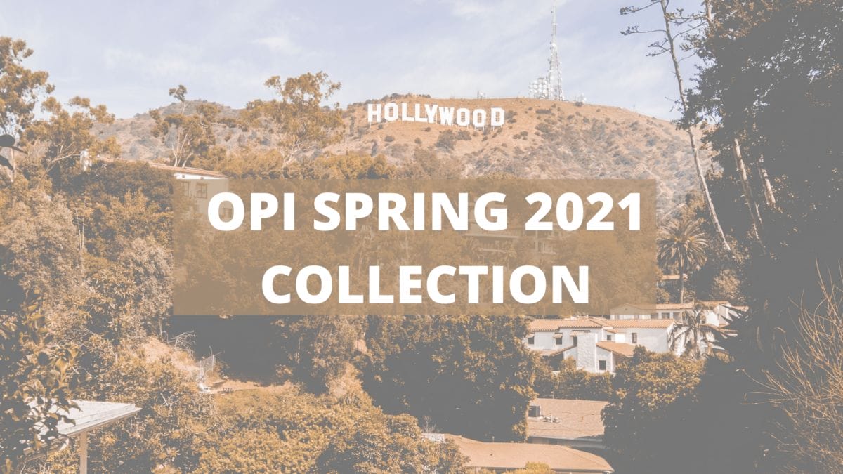 OPI Spring 2021 Hollywood - Noae Nails